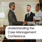 Understanding the Case Management Conference